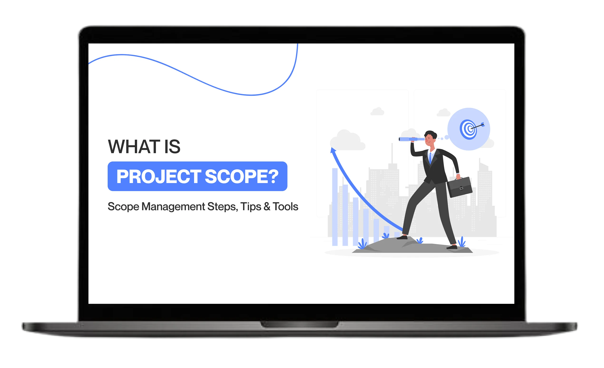 What Is Project Scope? Steps, Tools & Tips for Effective Scope Management